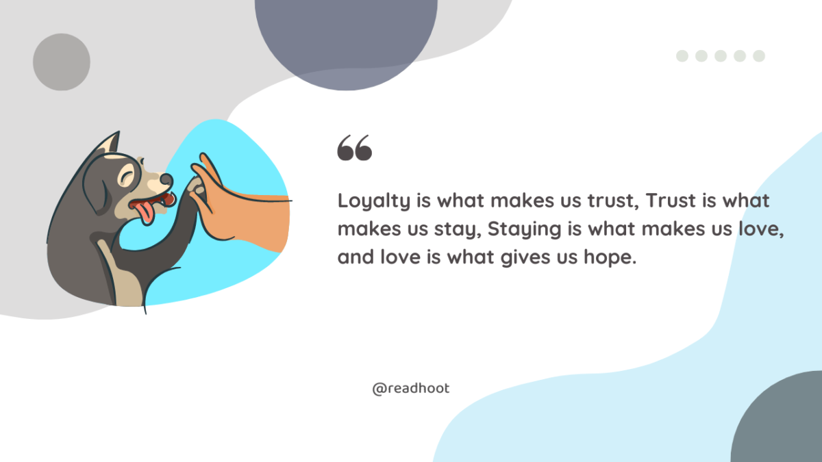 100+ Loyalty Quotes To Help You Understand and Appreciate This Quality
