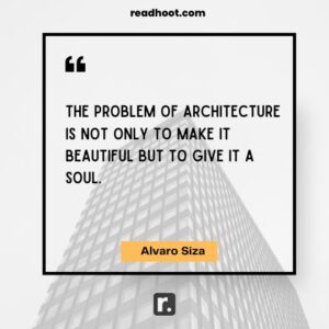 50+ Inspirational Alvaro Siza Quotes on Design and Simplicity