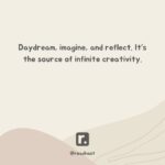150+ Daydreaming Quotes To Fuel Your Creative Journey
