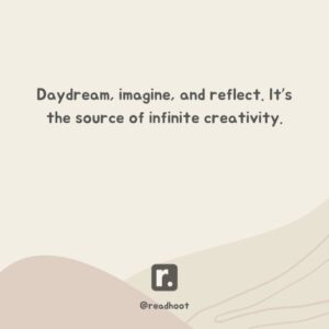 150+ Daydreaming Quotes To Fuel Your Creative Journey