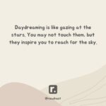 150+ Daydreaming Quotes To Fuel Your Creative Journey