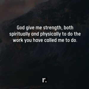 120+ God Give Me Strength Quotes to Inspire and Empower