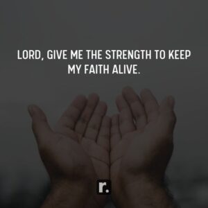 120+ God Give Me Strength Quotes to Inspire and Empower
