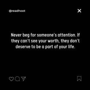 80+ Never Beg For Love Quotes To Find Your Value