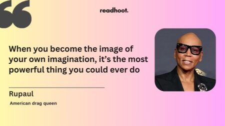 60+ Famous Rupaul Quotes (America's Iconic Drag Queen)